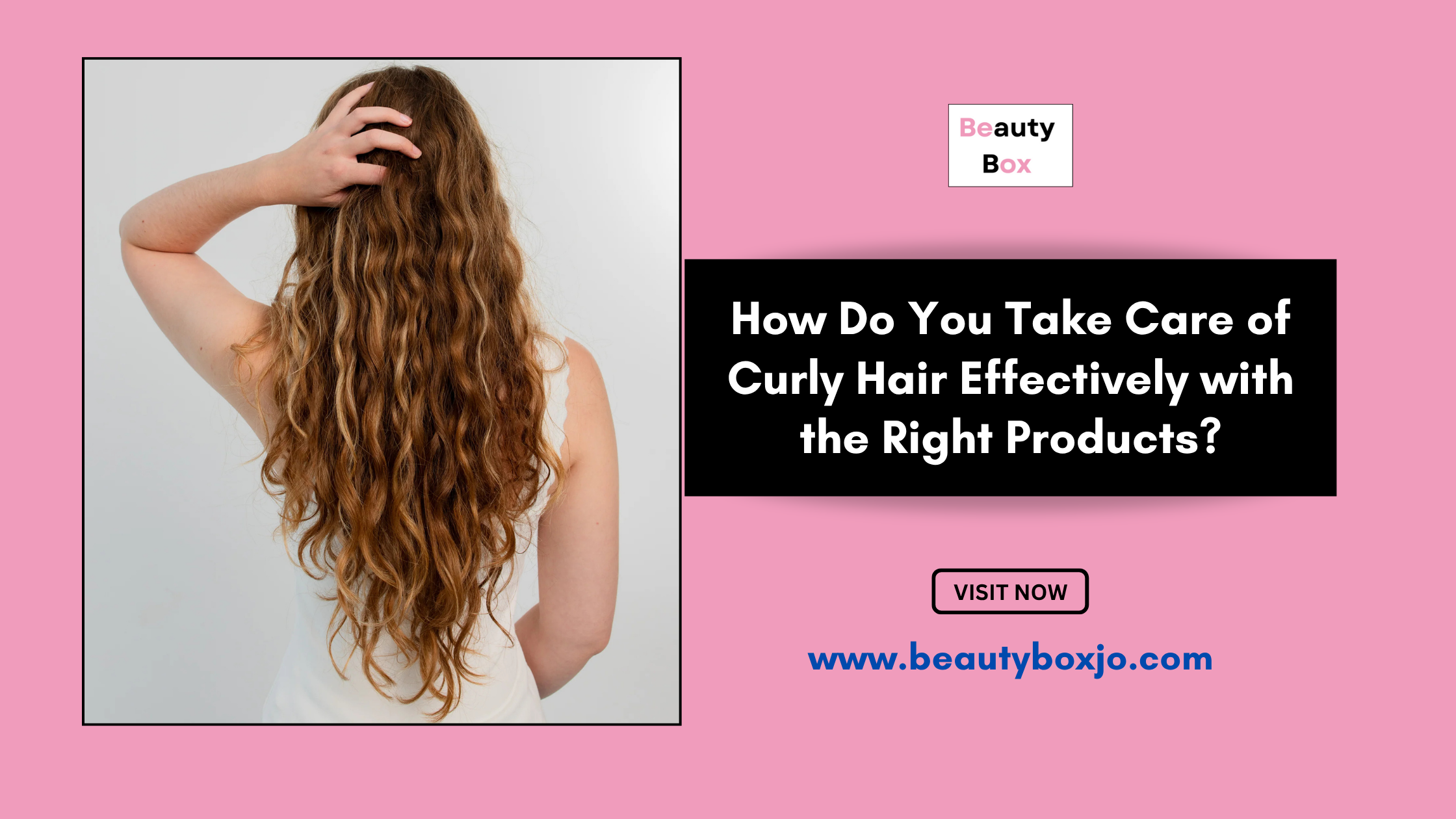 How to Care for Curly Hair with the Right Products – Beauty Box